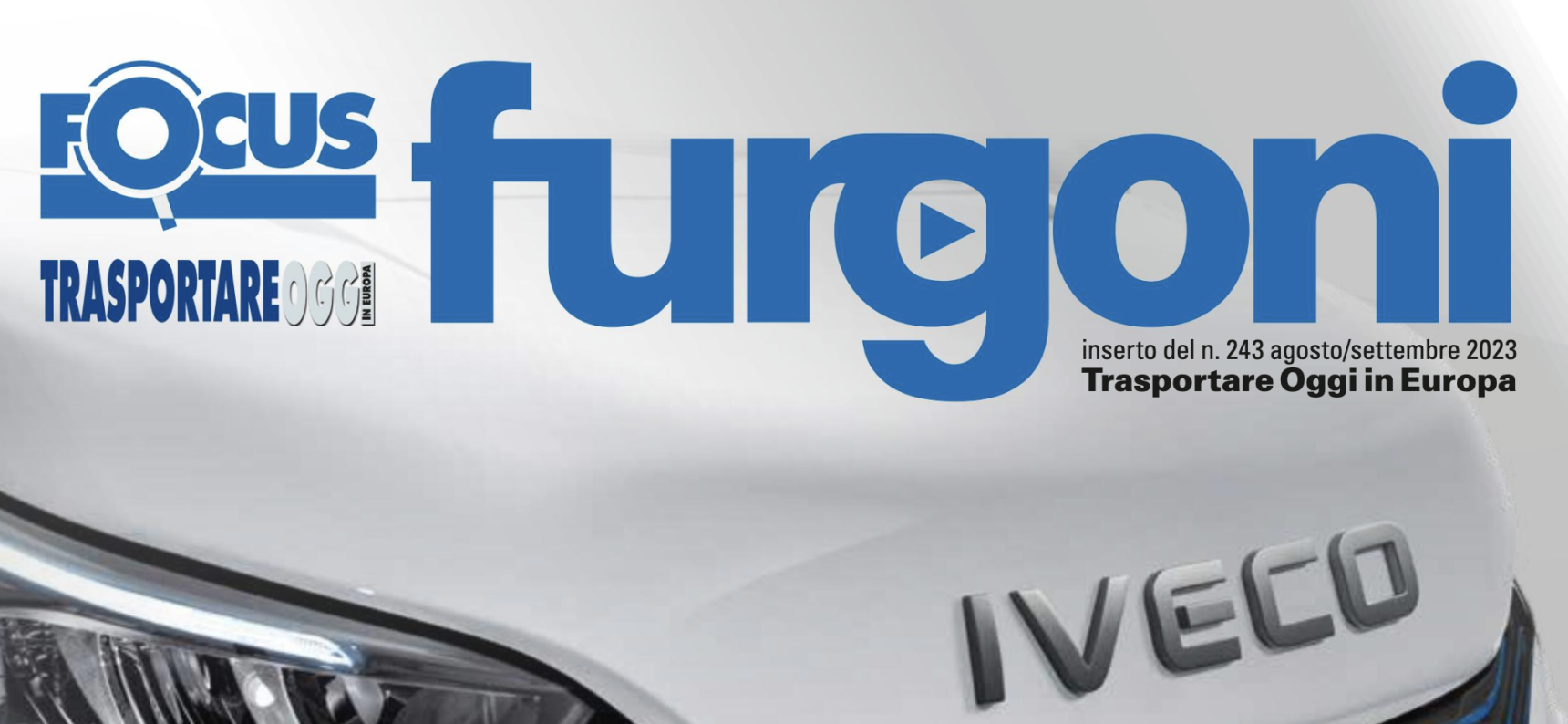 Focus Furgoni, lo speciale 2023 by Trasportare Oggi in Europa